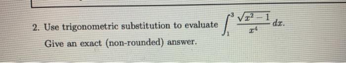 Solved 1. (a) What trigonometric substitution would you use | Chegg.com