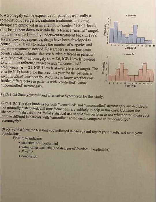 Solved 6. Acromegaly can be expensive for patients, as | Chegg.com