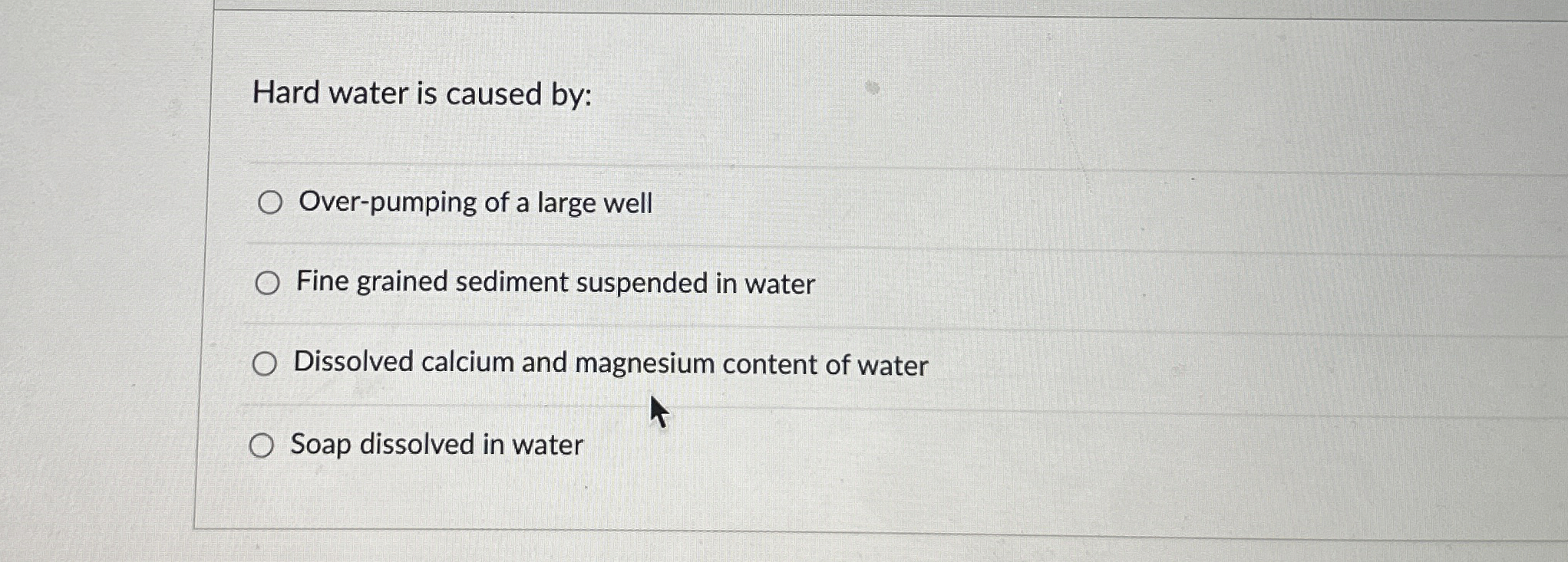 Solved Hard water is caused by:Over-pumping of a large | Chegg.com