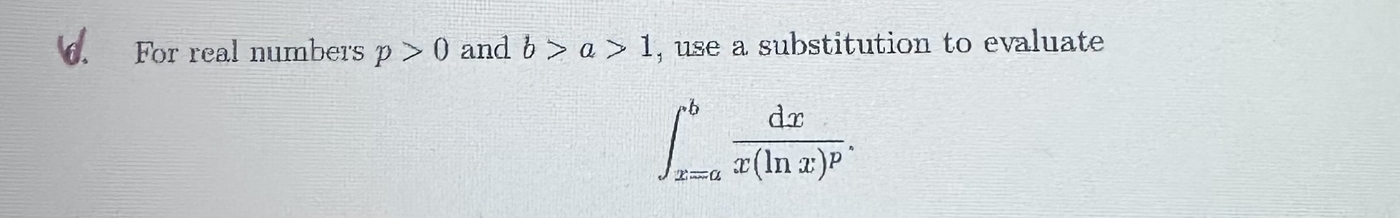 Solved For real numbers p>0 ﻿and b>a>1, ﻿use a substitution | Chegg.com