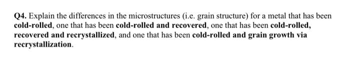 Solved Q4. Explain the differences in the microstructures | Chegg.com