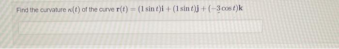 Solved r(t)=(1sint)i+(1sint)j+(−3cost)k | Chegg.com