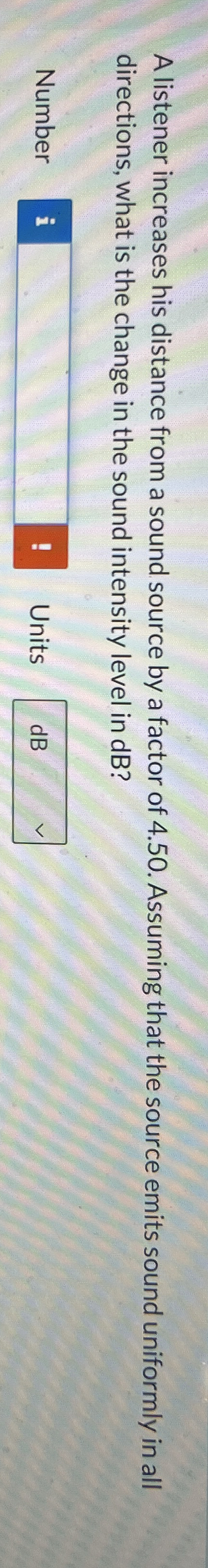 Solved A listener increases his distance from a sound source | Chegg.com