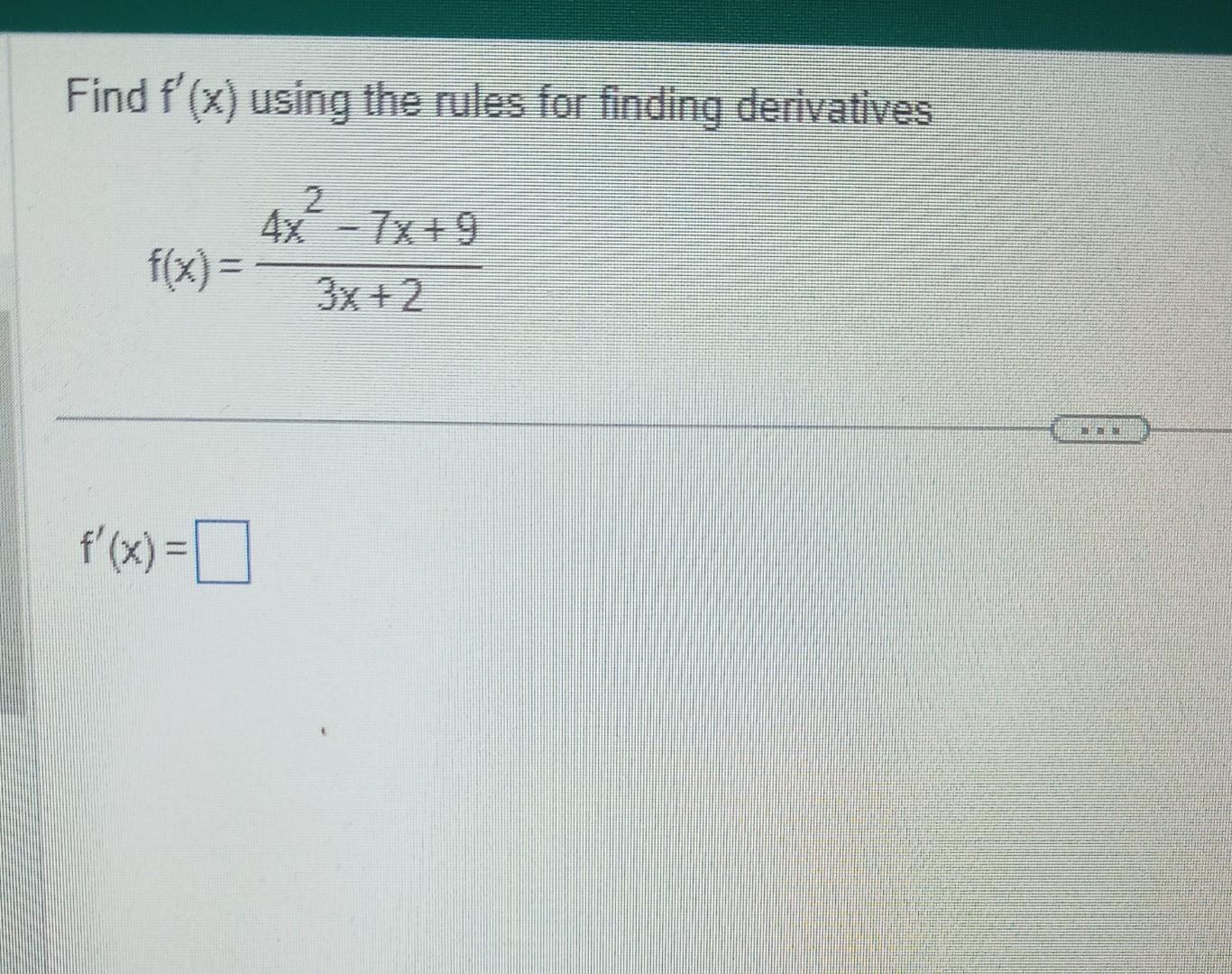 Solved Find f′(x) using the rules for finding derivatives | Chegg.com