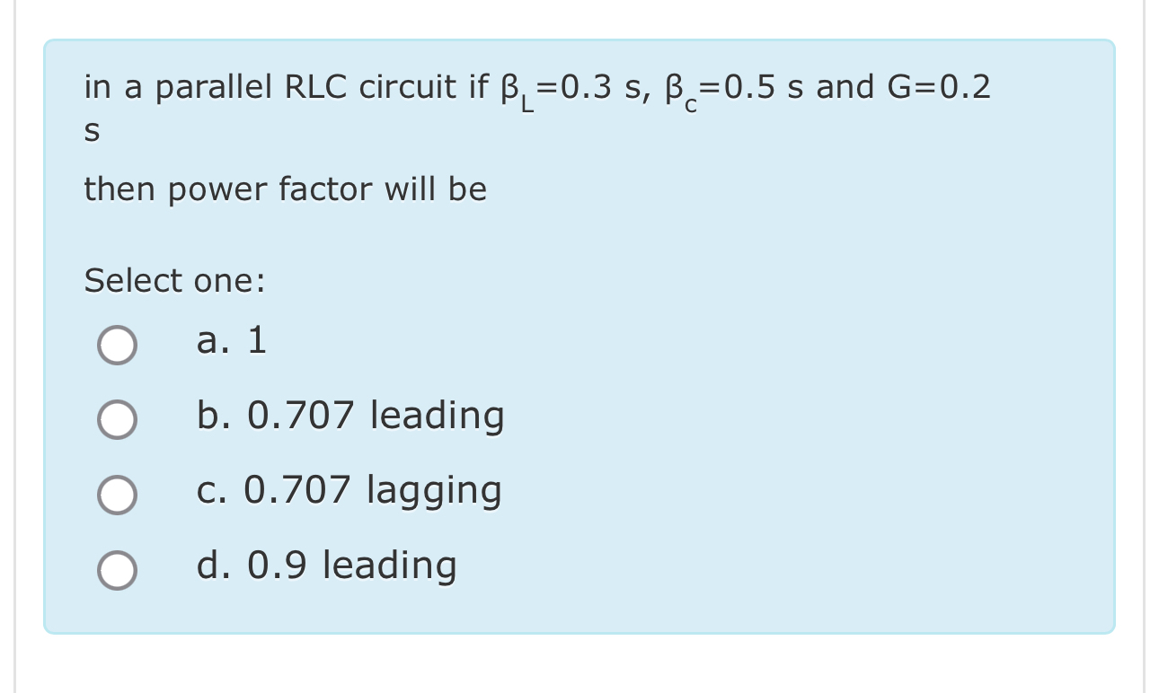 Solved in a parallel RLC circuit if βL=0.3s,βc=0.5s ﻿and | Chegg.com