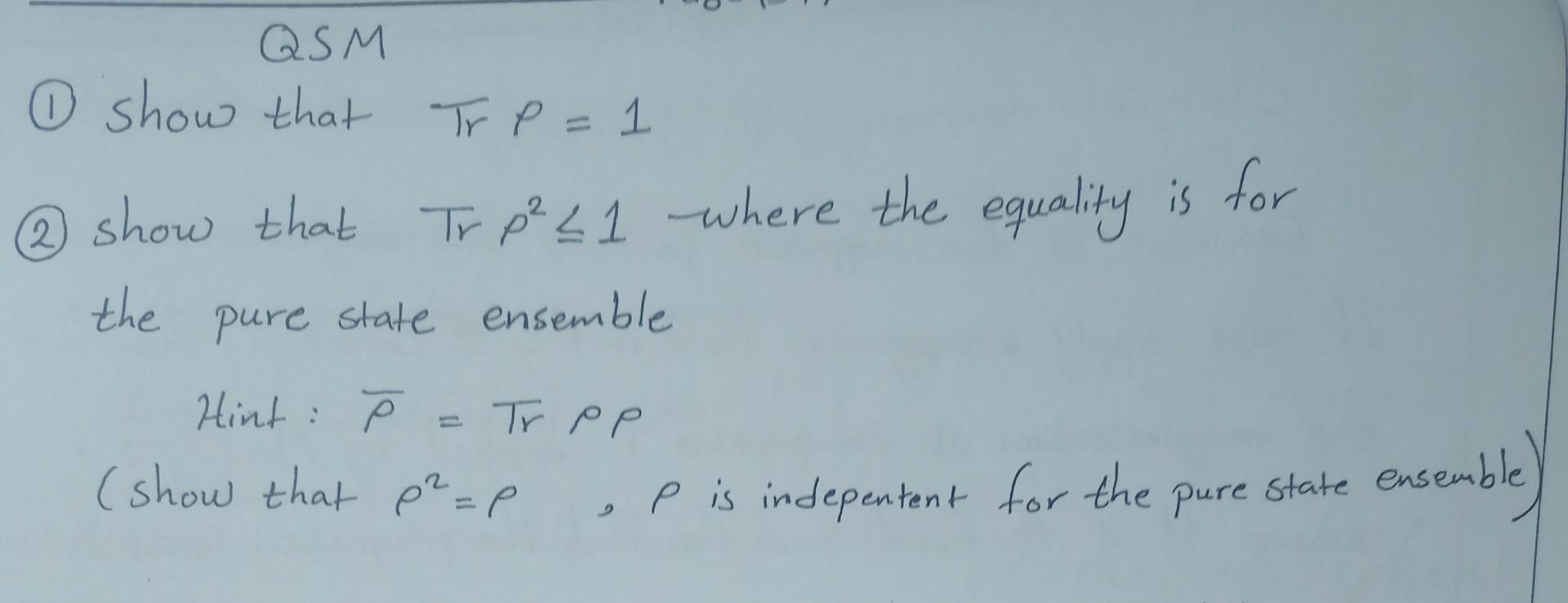 Solved (1) Show that TrP=1 (2) Show that Trp2⩽1 where the | Chegg.com