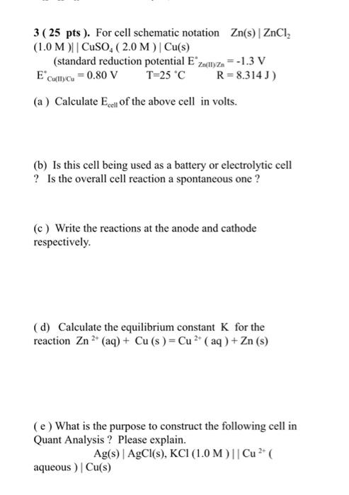 Solved 3 (25 pts). For cell schematic notation Zn(s) | ZnCI, | Chegg.com
