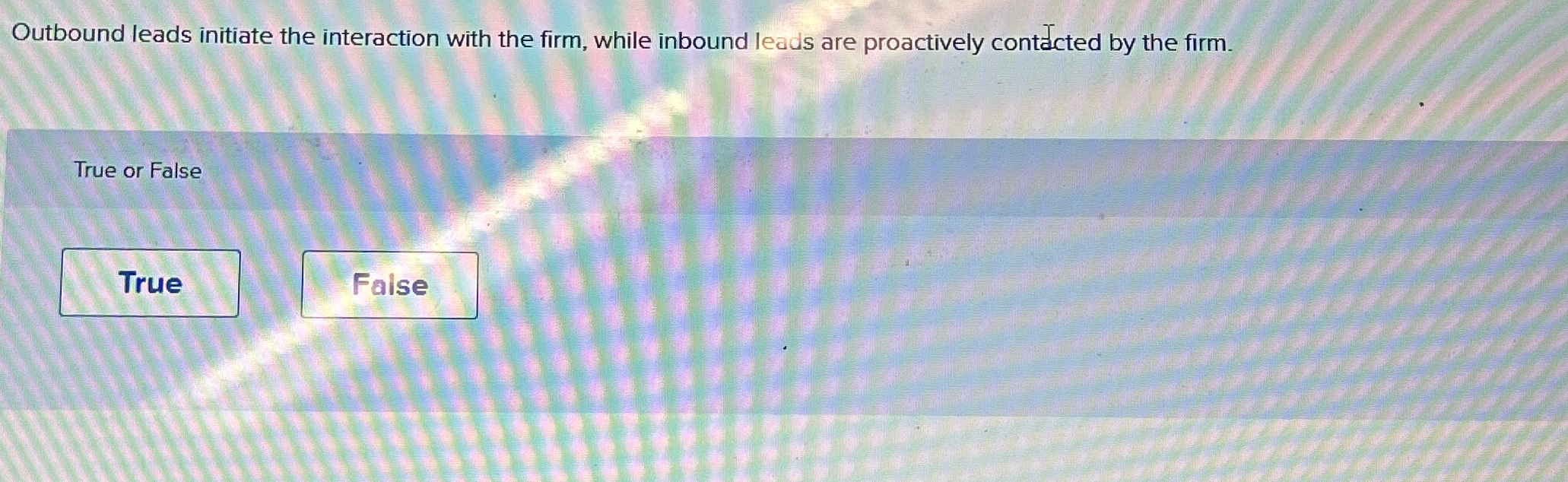 Solved Outbound leads initiate the interaction with the | Chegg.com