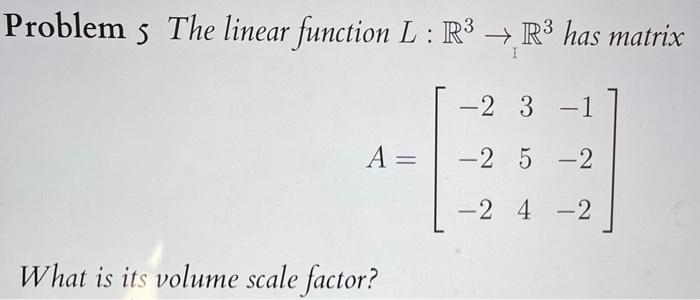 Solved Problem s The linear function L:R3→R3 has matrix | Chegg.com