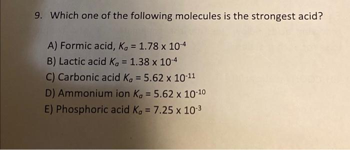 Solved 9. Which one of the following molecules is the | Chegg.com