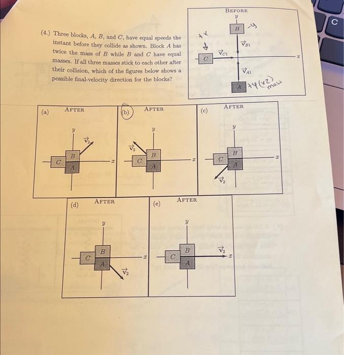Solved (4.) Three blocks, A,B, and C, have equal speeds the | Chegg.com
