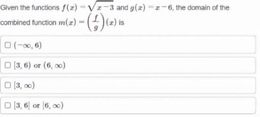 Solved Given the functions f(x)=x−3 and g(x)=x−6, the domain | Chegg.com
