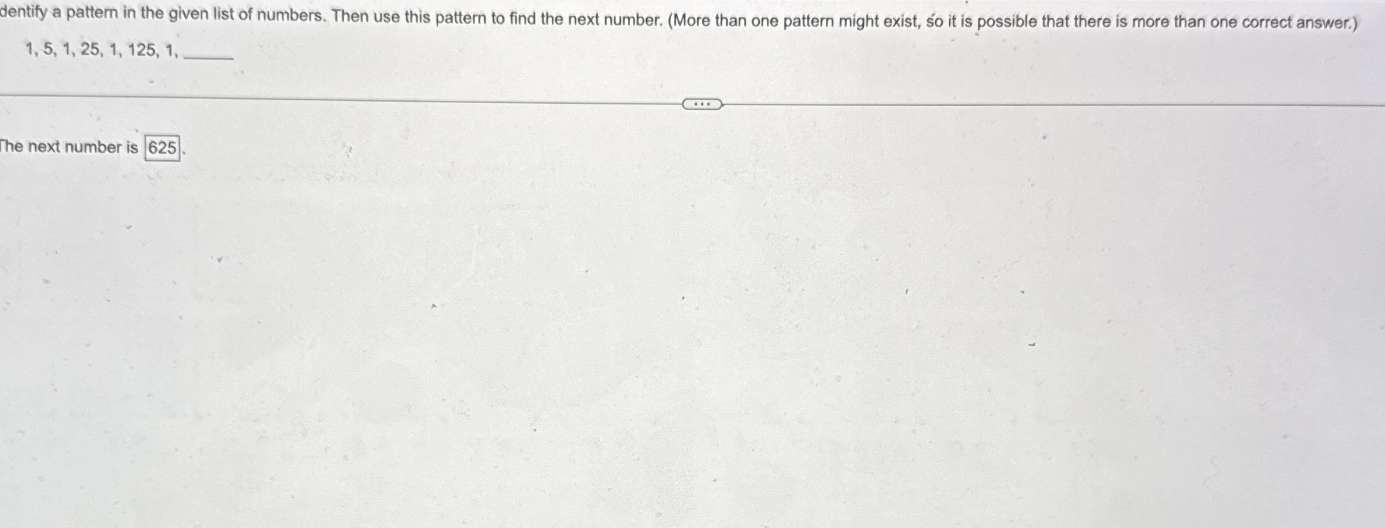 Solved dentify a pattern in the given list of numbers. Then | Chegg.com