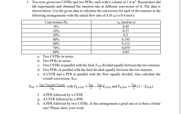 You were given two CSTRs and two PFRs, ﻿each with a | Chegg.com