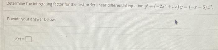 Solved Determine the integrating factor for the first-order | Chegg.com