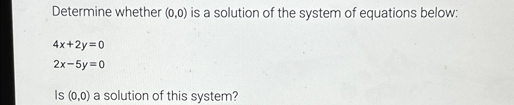 Solved Determine whether (0,0) ﻿is a solution of the system | Chegg.com