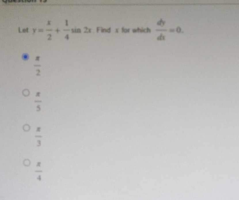 Solved Let y=x2+14sin2x ﻿Find x ﻿for ofsich dydt=0.π2π5π3π4 | Chegg.com