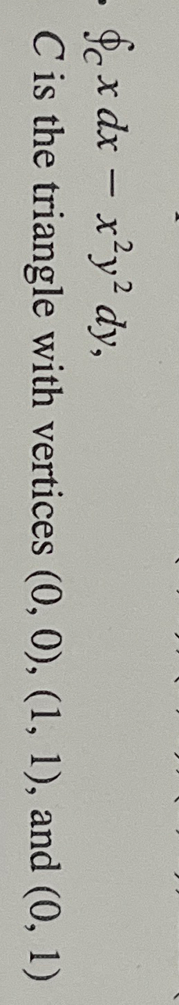 Solved Evaluate the integral both directly and using Greens | Chegg.com