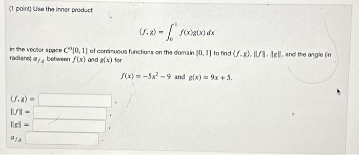 Solved (1 point) Use the inner product (f,g) = ||f|| = ||g|| | Chegg.com