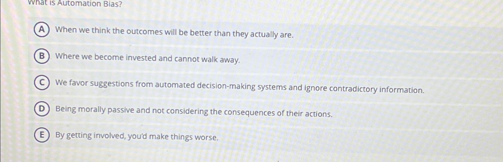 Solved What is Automation Bias?When we think the outcomes | Chegg.com