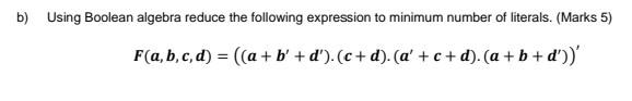 Solved b) Using Boolean algebra reduce the following | Chegg.com
