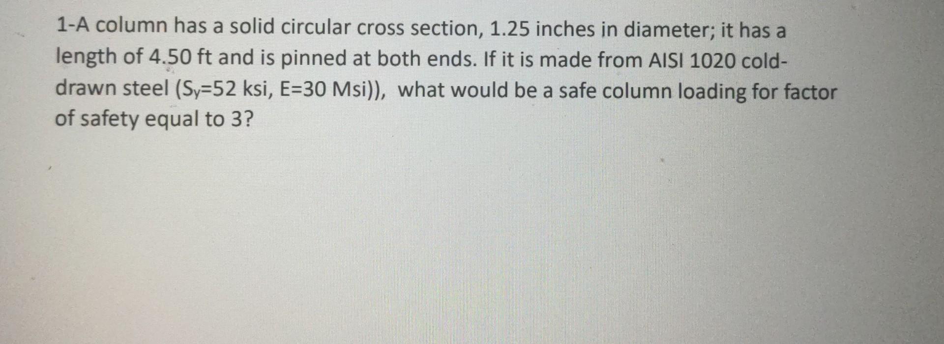 Solved 1-A column has a solid circular cross section, 1.25 | Chegg.com