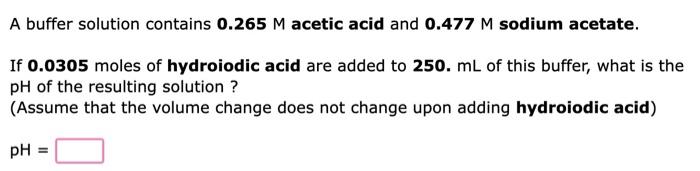 Solved A buffer solution contains 0.265M acetic acid and | Chegg.com