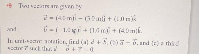 Solved -9 Two vectors are given by a=(4.0 m)i^−(3.0 | Chegg.com