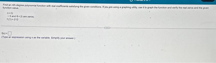 Solved Find an nth-degree polynomial function with real | Chegg.com
