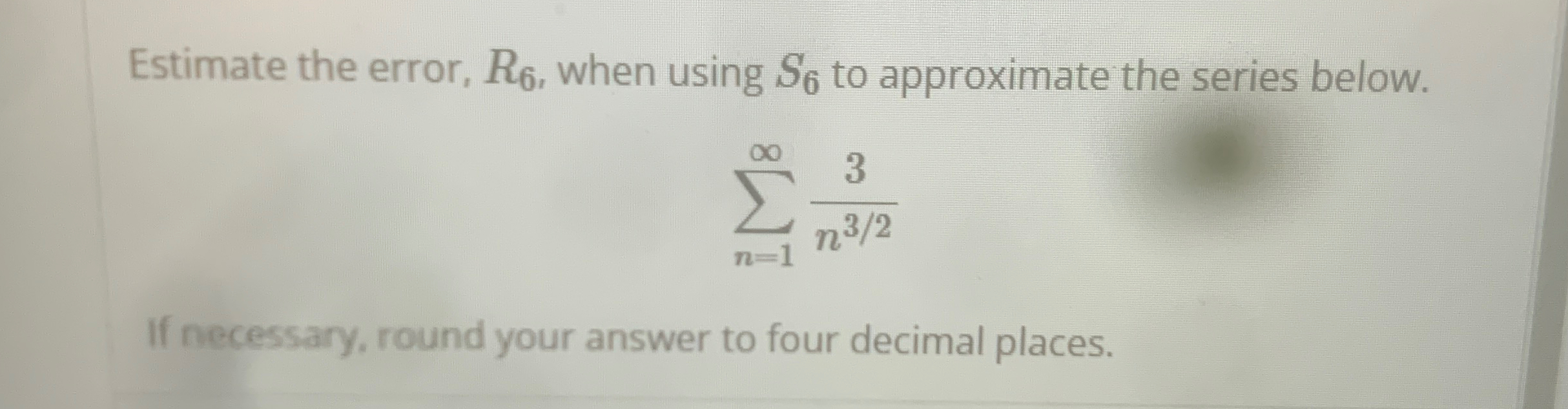 Solved Estimate the error, R6, ﻿when using S6 ﻿to | Chegg.com