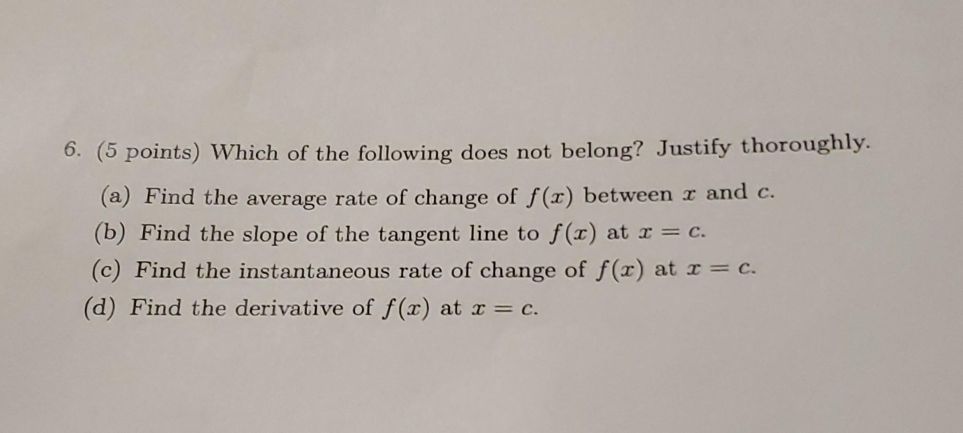 Solved 6. (5 points) Which of the following does not belong? | Chegg.com