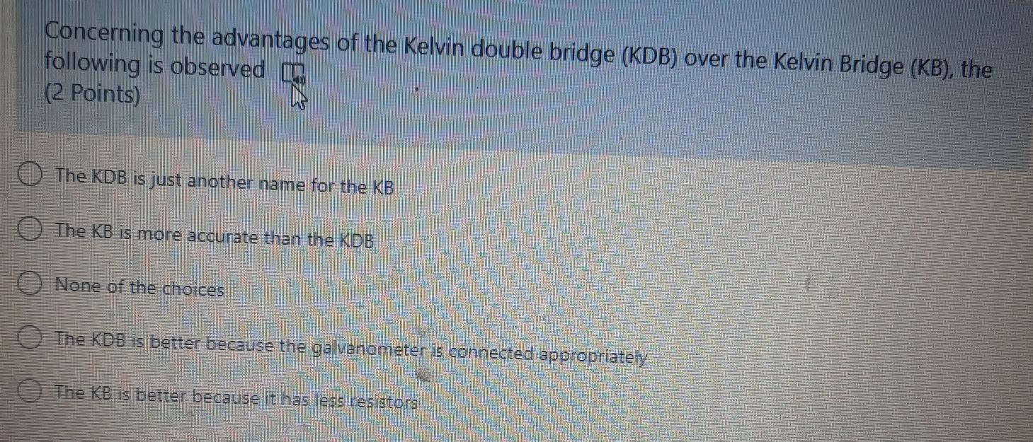 Solved Concerning the advantages of the Kelvin double bridge | Chegg.com
