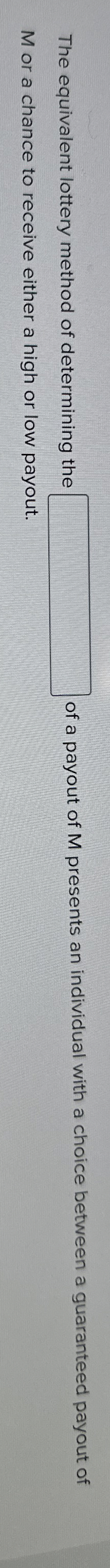 Solved The equivalent lottery method of determining the | Chegg.com