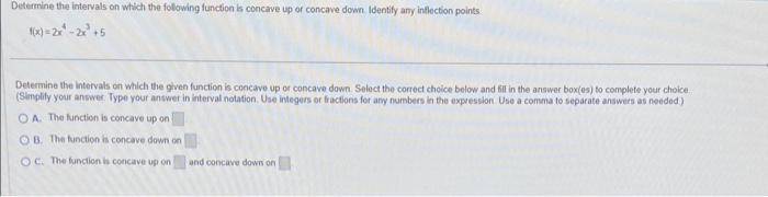Solved f(x)=2x4−2x3+5 Determine the intervals on which the | Chegg.com