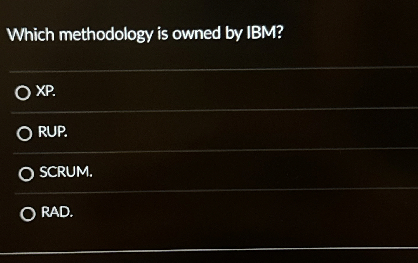 Solved Which methodology is owned by IBM?xP.RUP.SCRUM.RAD. | Chegg.com