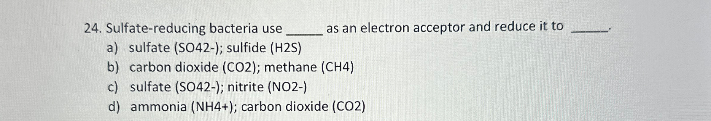 Solved Sulfate-reducing bacteria use q, ﻿as an electron | Chegg.com