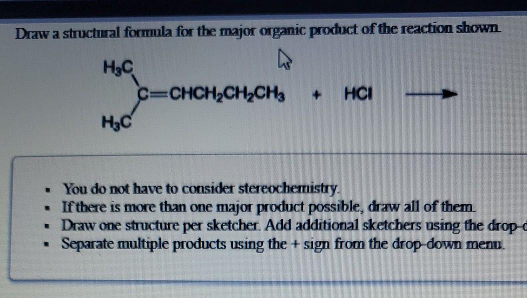 Solved Draw a structural formula for the major organic | Chegg.com