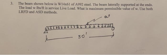 Solved 3. The beam shown below is W14x61 of A992 steel. The | Chegg.com