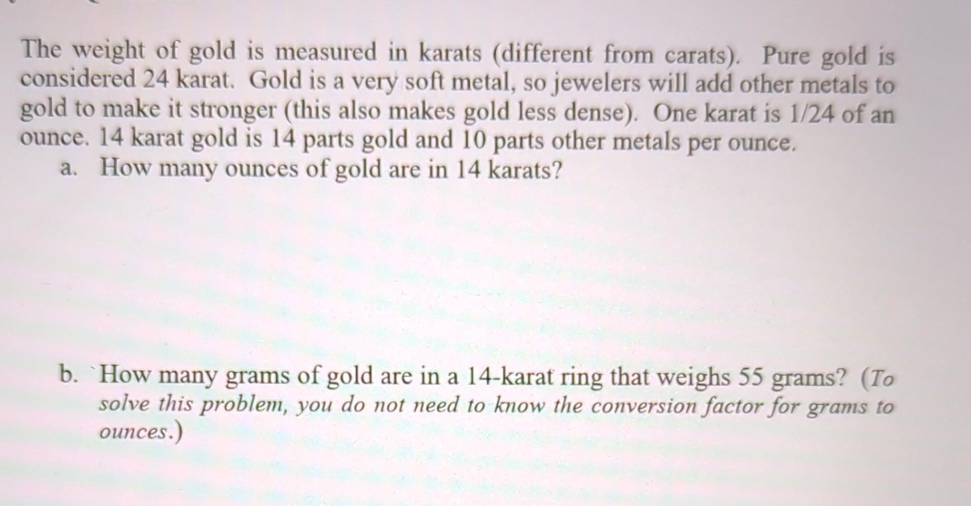 Solved The weight of gold is measured in karats (different | Chegg.com