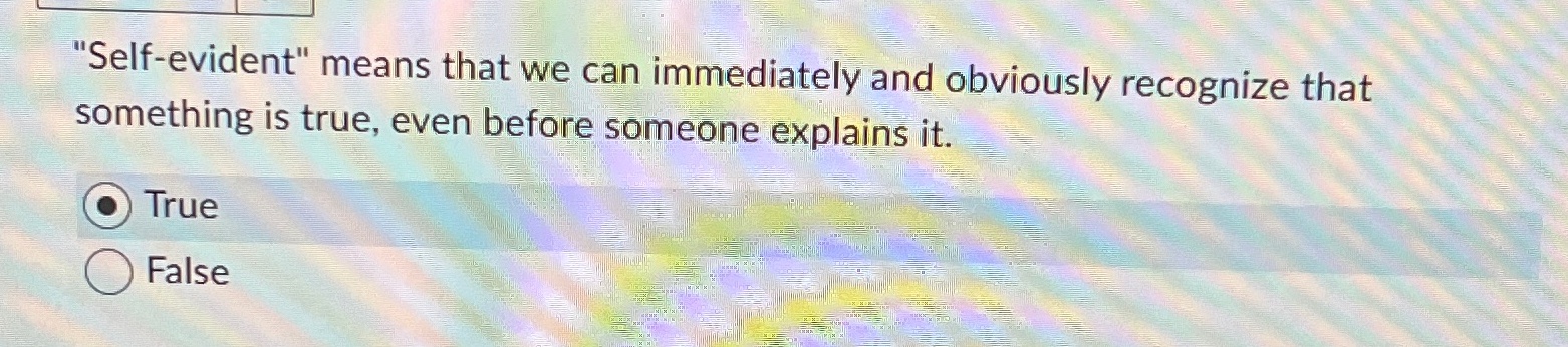 Solved "Self-evident" means that we can immediately and | Chegg.com