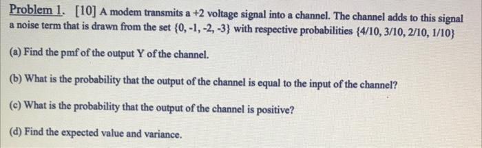Solved Problem 1. [10] A modem transmits a +2 voltage signal | Chegg.com