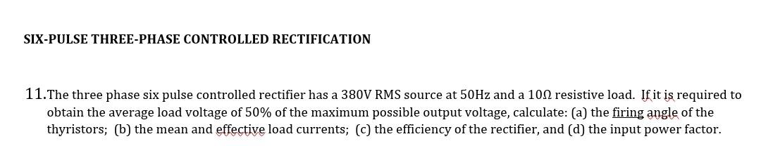 Solved SIX-PULSE THREE-PHASE CONTROLLED RECTIFICATION 11.The | Chegg.com