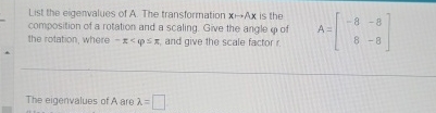 Solved List the eigenvalues of A. ﻿The transformation x|→Ax| | Chegg.com
