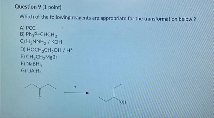Solved Question 9 (1 point) Which of the following reagents | Chegg.com