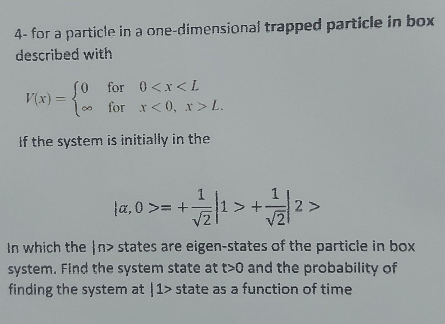 Solved 4- for a particle in a one-dimensional trapped | Chegg.com
