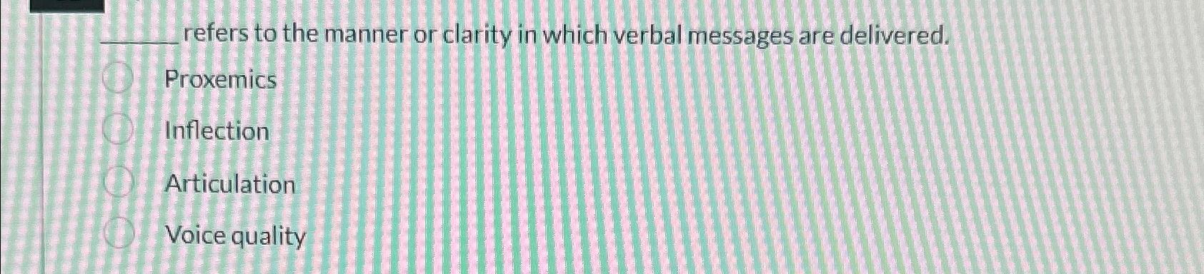 Solved refers to the manner or clarity in which verbal | Chegg.com
