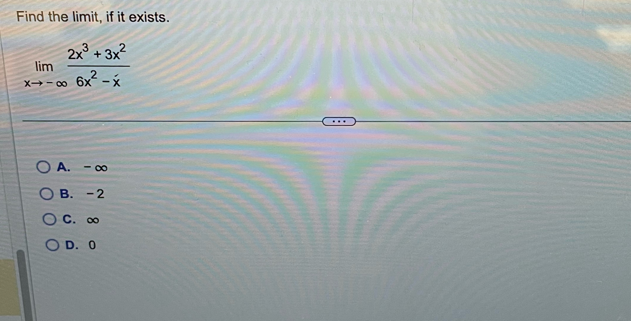 Solved Find the limit, ﻿if it exists.limx→-∞2x3+3x26x2-x | Chegg.com