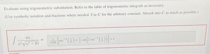 Solved Evaluate using trigonometric substitutionRefer to the | Chegg.com