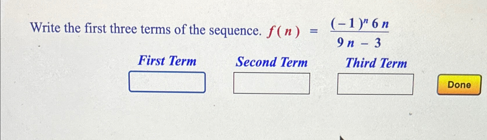 Solved Write the first three terms of the sequence. | Chegg.com