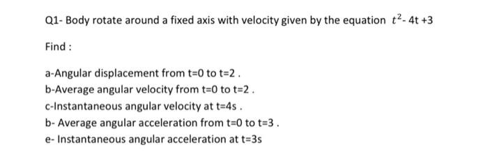 Solved Q1- Body rotate around a fixed axis with velocity | Chegg.com